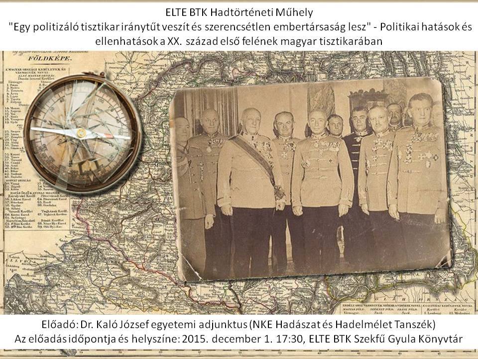 ELTE Hadtörténeti Műhely: Kaló József - "Egy politizáló tisztikar ...