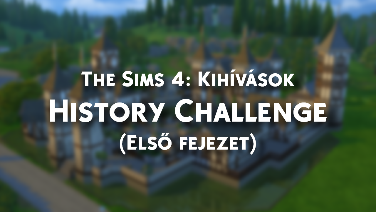 The Sims 4 - History challenge (Part 1) - Kihívás - The Sims Hungary